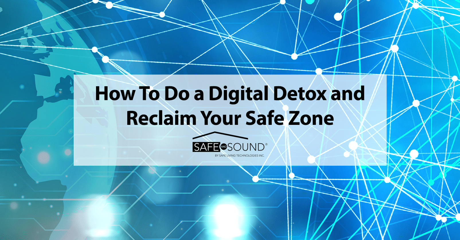 How To Do a Digital Detox and Reclaim Your Safe Zone - Safe and Sound RF